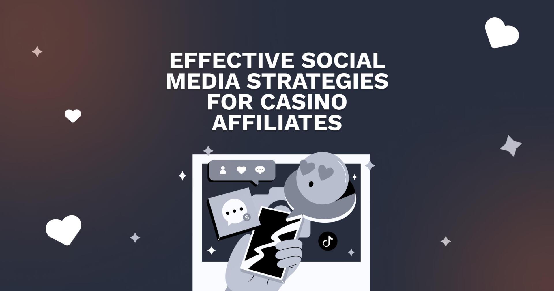 Social Media for Casino Affiliates: Proven Strategies for Success
