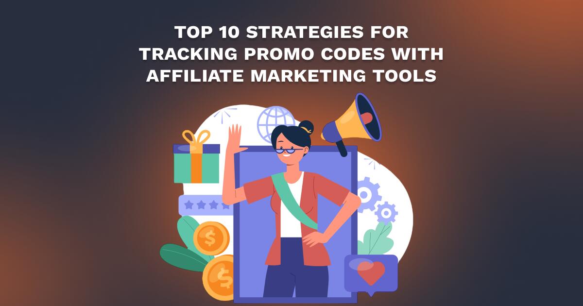 Effective Promo Code Tracking - Top 10 Strategies